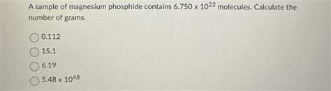 Solved A Sample Of Magnesium Phosphide Contains 6 750×1022