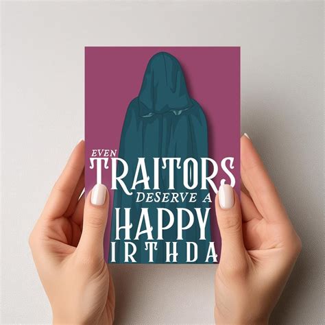 Even Traitors Deserve A Happy Birthday Printable Card The Traitors