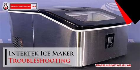 Intertek Ice Maker Troubleshooting Quick Fixes And Tips