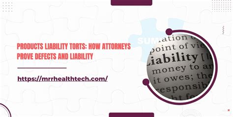Products Liability Torts How Attorneys Prove Defects And Liability