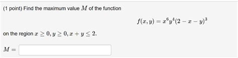 Solved 1 Point Find The Maximum Value M Of The Function Chegg Com