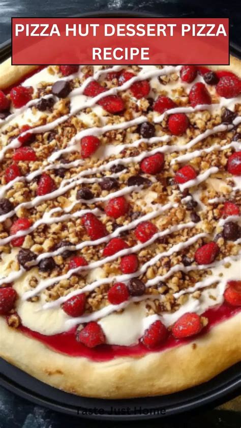 Pizza Hut Dessert Pizza Recipe Taste Just Home Pizza Hut Desert