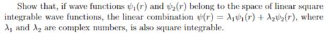 Solved Show that if wave functions ψ r and ψ r belong Chegg