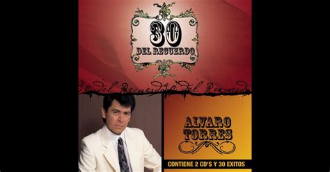 ‎30 Del Recuerdo Alvaro Torres Album By Álvaro Torres Apple Music