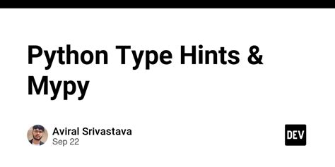 Python Type Hints And Mypy Dev Community