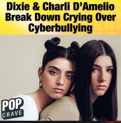 Dixie And Charli Damelio Break Down Crying Over Cyberbullying Pop