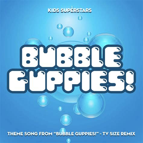 Bubble Guppies Theme Song From Bubble Guppies [tv Size Remix] By
