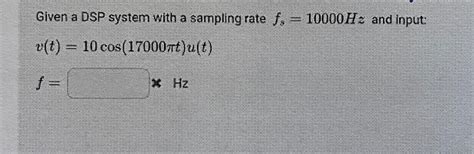 solved given a dsp system with a sampling rate fs 10000hz