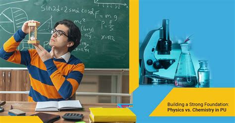 Physics Vs Chemistry In Pu Building A Strong Foundation