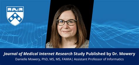 Penn Dbei New Publication By Dr Danielle Mowery Explores How Patients Engage With Post