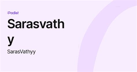 Sarasvathy Sarasvathyy Profile Padlet