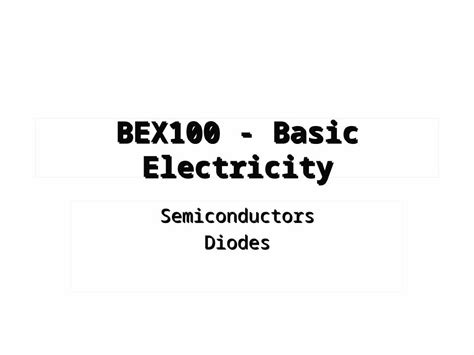 ppt bex100 basic electricity semiconductorsdiodes unit objectives