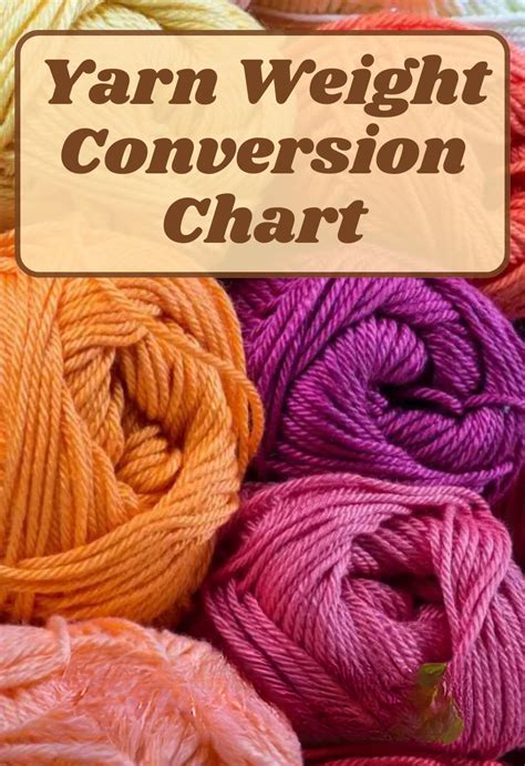 Best 13 Yarn Weight Conversion Chart Dont Be Such A Square Craft And Design Artofit