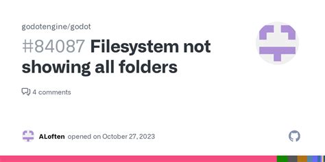 Filesystem Not Showing All Folders · Issue 84087 · Godotenginegodot · Github