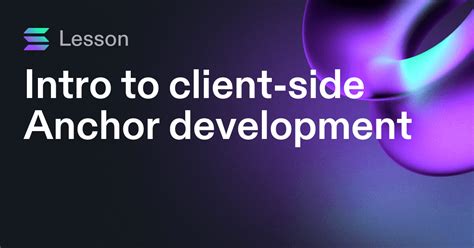 Intro To Client Side Anchor Development Solana