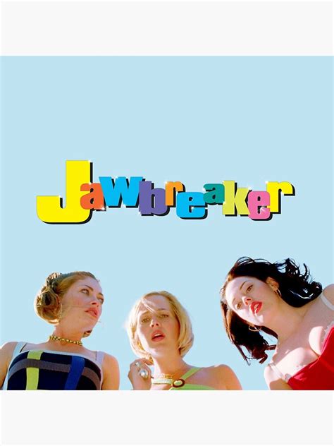Jawbreaker Movie Poster Everyone In Hollywood Passed On This” The