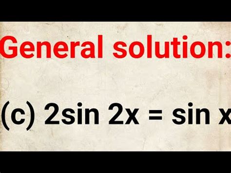 find the general solution of 2sin 2x = sin x. class 12 math trigonometric solutions - YouTube
