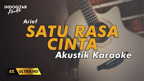 Satu Rasa Cinta Arif Karaoke Akustik Youtube