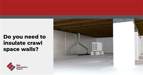 Do You Need To Insulate Crawl Space Walls