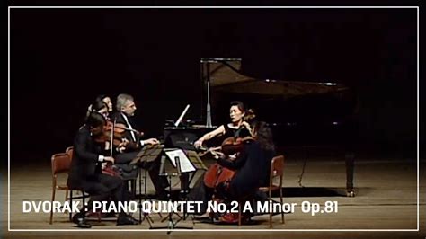 Dvorak Piano Quintet No2 A Minor Op81 Ⅰ Ⅲ Ⅳ 2006 부산국제음악제 오프닝