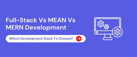 full stack vs mean vs mern which development stack should you choose
