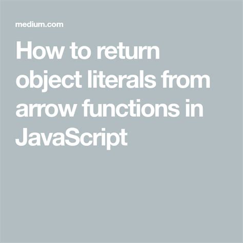 How To Return Object Literals From Arrow Functions In Javascript