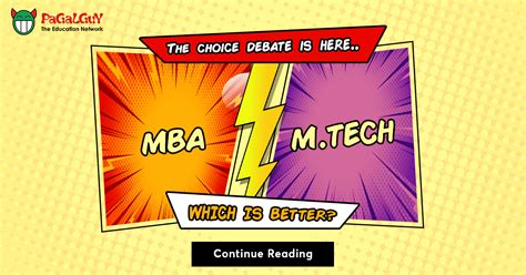 The Choice Debate Is Here Mba Vs M Tech Which Is Better Pagalguy