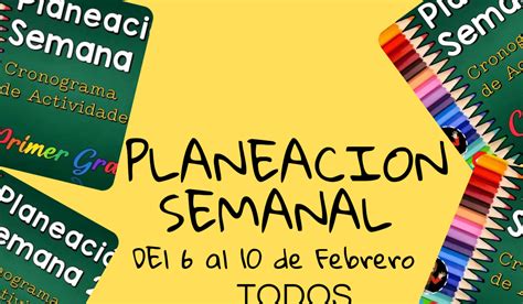 Planeacion Semanal Del 6 Al 10 De Febrero Todos Los Grados Primaria