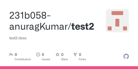 Github 231b058 Anuragkumartest2 Test2 Desc