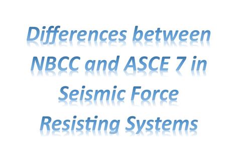 Differences Between Nbcc And Asce 7 In Seismic Force Resisting Systems