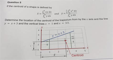 Solved Question 5if The Centroid Of A Shape Is Defined