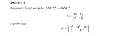 solved diagonalize a and compute x∧x−1 k x∧kx−1 a [130112]