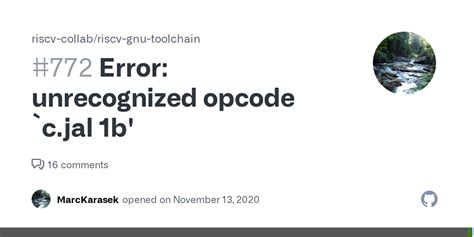 Error Unrecognized Opcode `cjal 1b · Issue 772 · Riscv Collabriscv Gnu Toolchain · Github