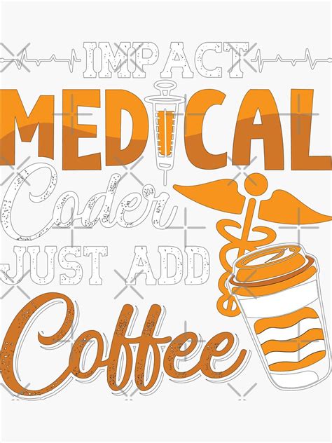 Medical Coder Just Add Coffee Coding Programmer Sticker By