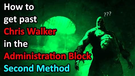 Advanced How To Get Past Chris Walker In The Administration Block