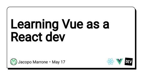 Learning Vue As A React Dev Rdevto
