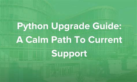 How To Upgrade Python Version A Simple Guide For Smooth Transitions