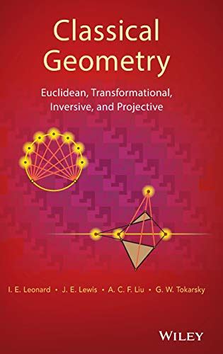 Classical Geometry Euclidean Transformational Inversive And