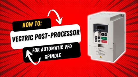 How To Set Up Vectric V Carve Post Processor For Delayed Spindle Start