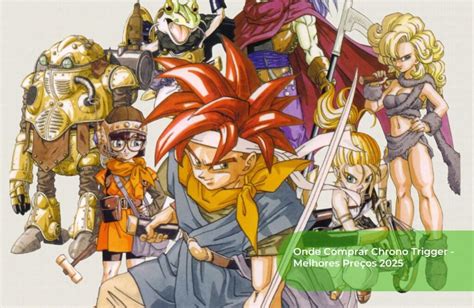 Chrono Trigger 2025 20 Curiosidades Remake Rumores