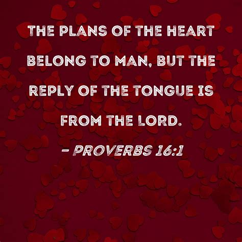 Proverbs 161 The Plans Of The Heart Belong To Man But The Reply Of