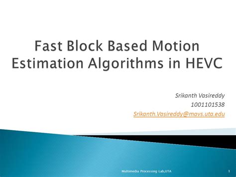 Fast Block Based Motion Estimation Algorithms In Hevc Ppt Video Online Download