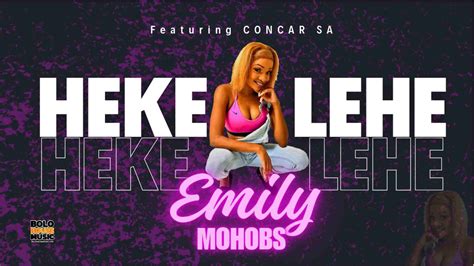 Emily Mohobs Heke Lehe Ft Concar Sa 2025 Bolo House Music