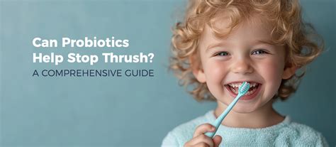 Can Probiotics Help Stop Thrush A Comprehensive Guide