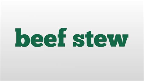 Beef Stew Meaning And Pronunciation Youtube