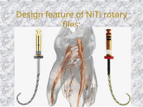 Designfeatureofnitirotaryfilesppt