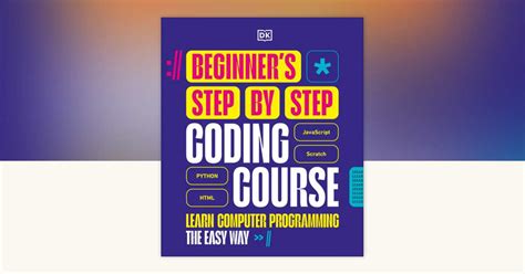 Beginners Step By Step Coding Course By Dk 9780593963487 Books