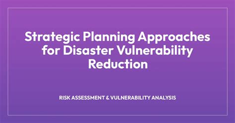 Strategic Planning Approaches For Disaster Vulnerability Reduction • Disastershiksha