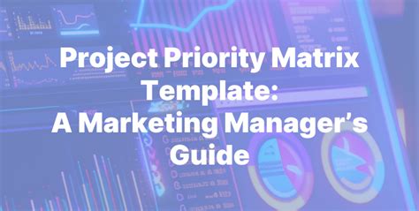 Project Priority Matrix Template A Marketing Managers Guide