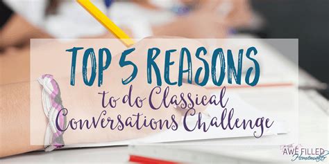 Top 5 Reasons To Do Classical Conversations Challenge